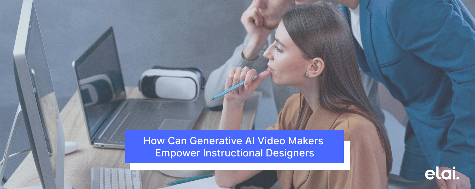 Generative AI Video Makers Empower Instructional Designers