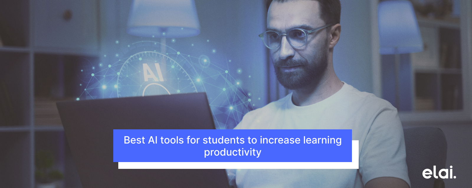 Best AI Tools for Students to Increase Learning Productivity
